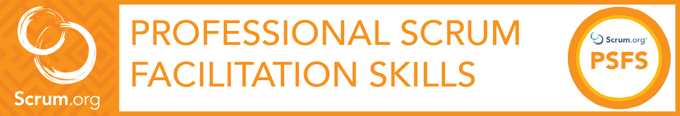 Training - Professional Scrum Facilitation Skills Training - Professional Scrum Facilitation Skills